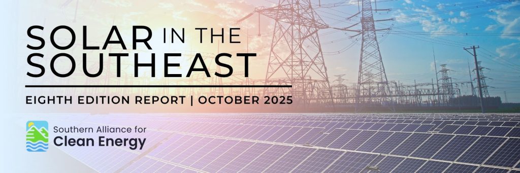 "Solar in the Southeast" Eighth Edition Report - Southern Alliance for ...